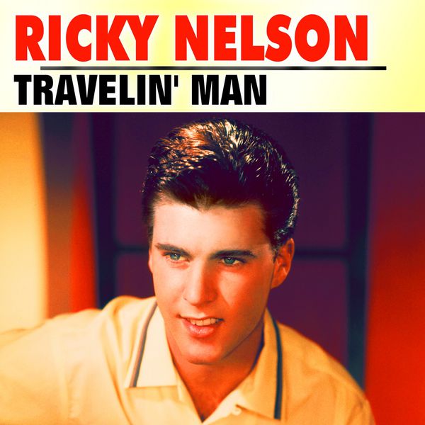 Ricky Nelson – Travelin’ Man – PowerPop… An Eclectic Collection of Pop ...