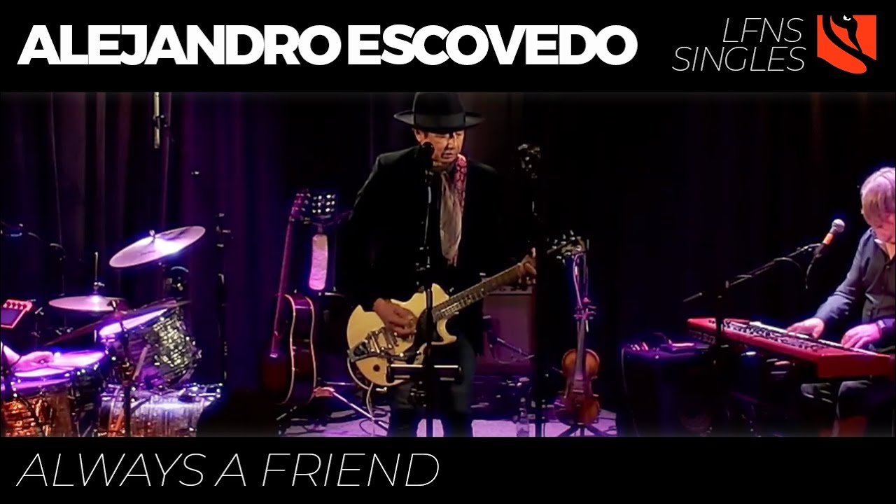 Alejandro Escovedo – Always A Friend – PowerPop… An Eclectic Collection ...