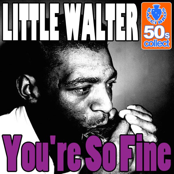 Little Walter – You’re So Fine – PowerPop… An Eclectic Collection of ...