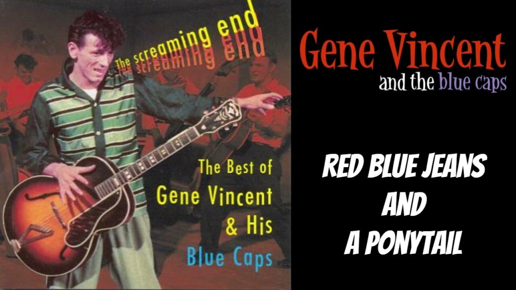 Gene Vincent – Red Blue Jeans And A Pony Tail – PowerPop… An Eclectic ...